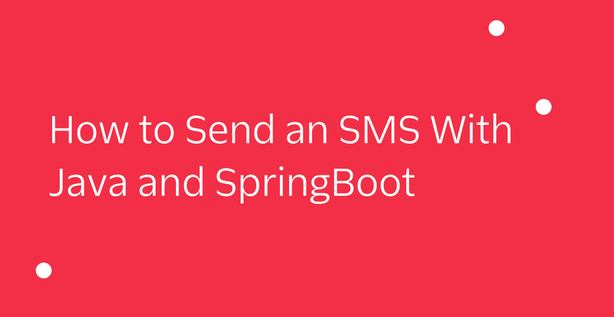 How To Send An SMS With Java And SpringBoot