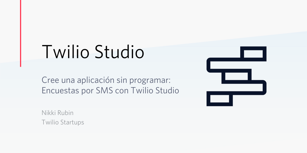 Cree una aplicación sin programar: Encuestas por SMS con Twilio Studio