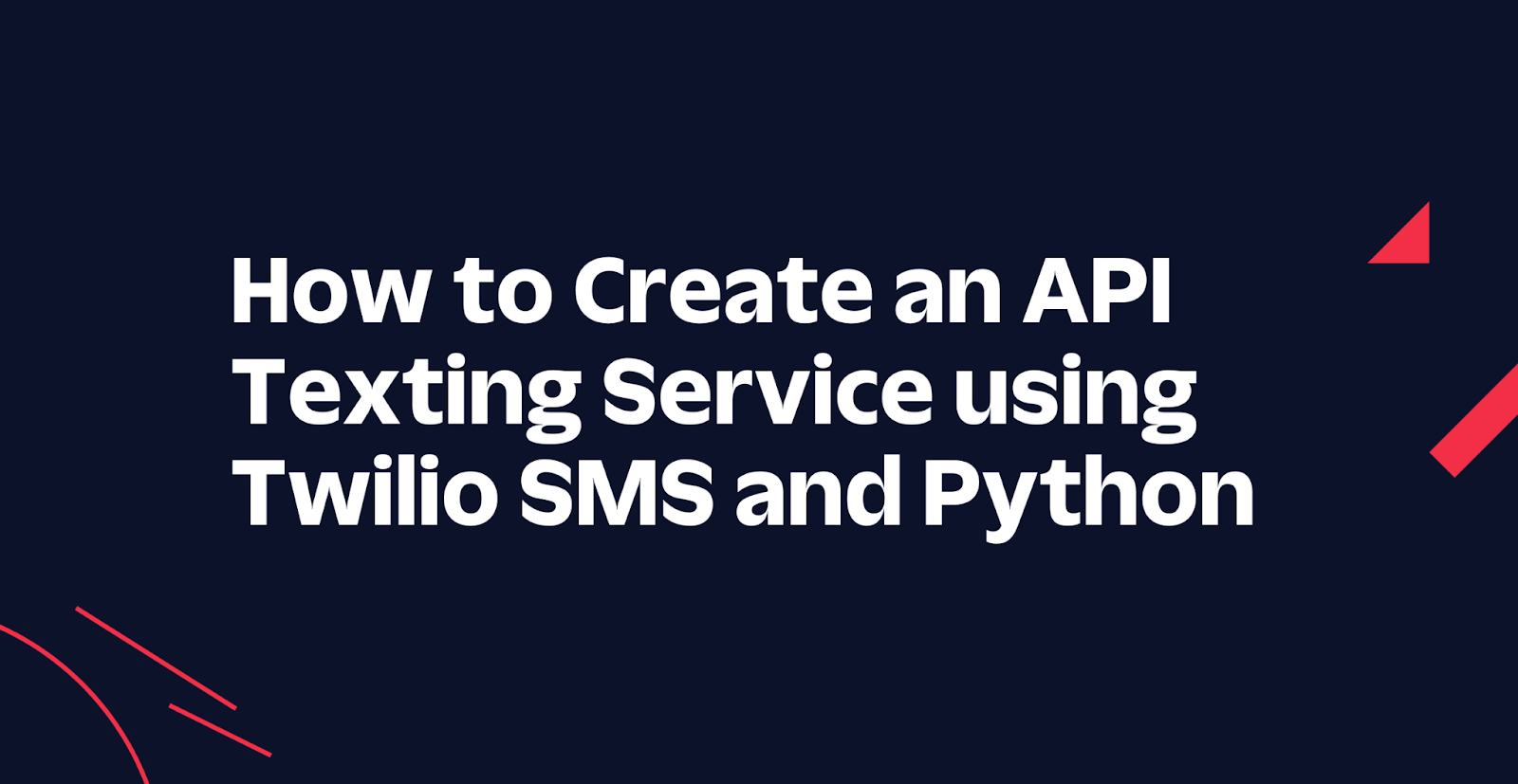How To Create An API Texting Service Using Twilio SMS And Python how-to-create-an-api-texting-service-using-twilio-sms-and-python