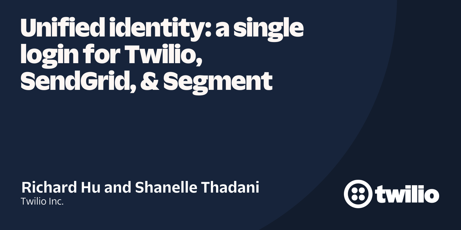 Unified Identity A Single Login For Twilio Sendgrid And Segment Twilio