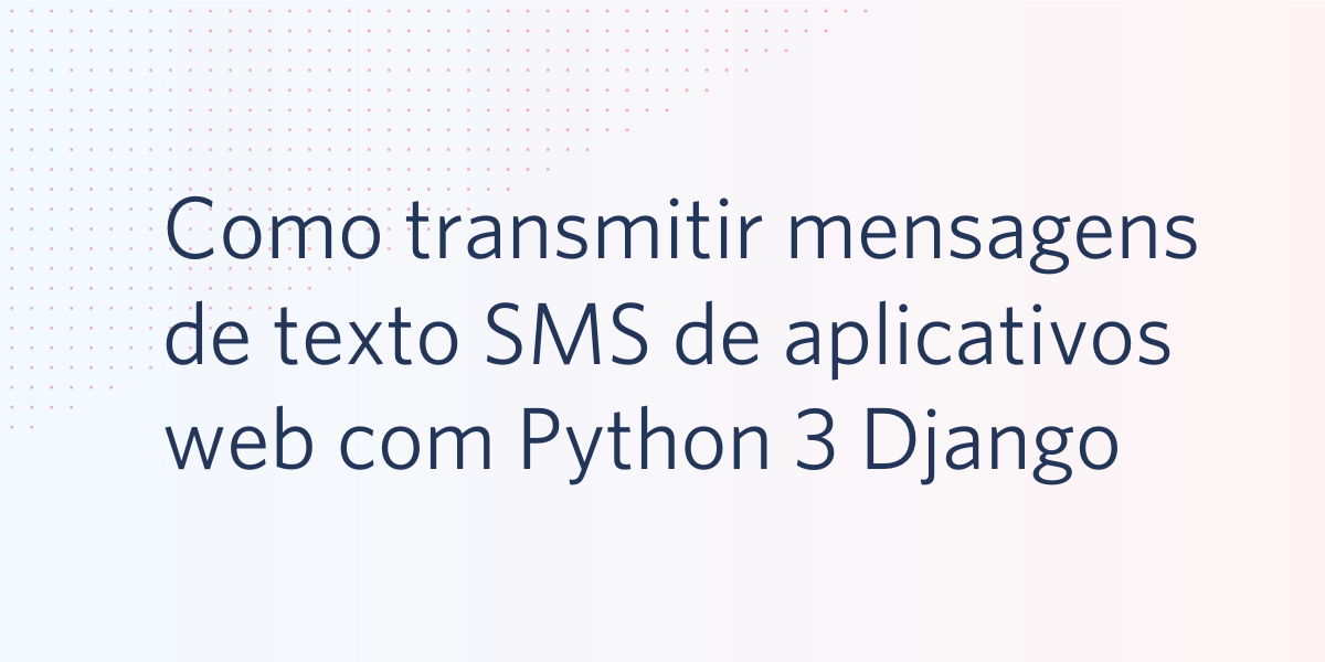 Broadcasting SMS Text Messages from Python 3 Django Web Applications