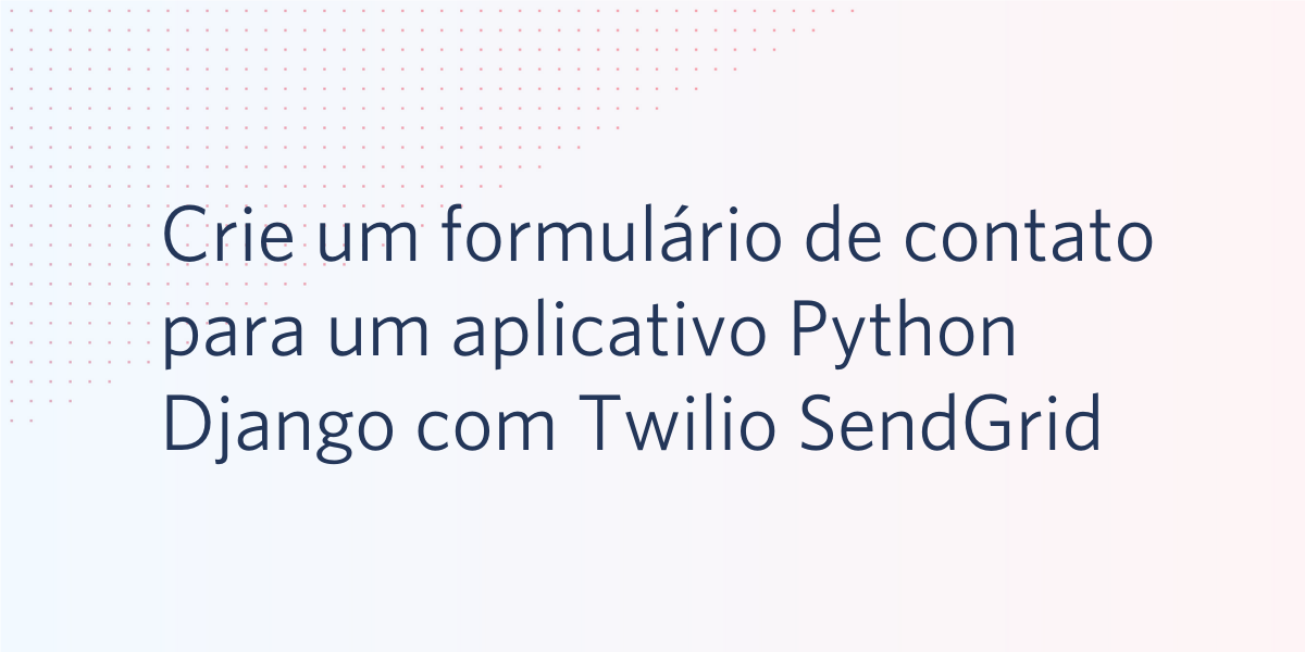 Crie um formulário de contato para um aplicativo Python Django com ... Crie um formulário de contato para um aplicativo Python Django com ...