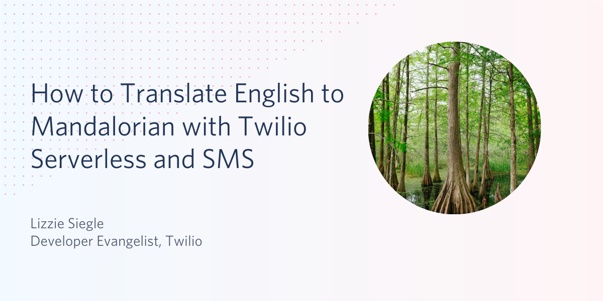 How To Translate English To Mandalorian With Twilio Serverless And Sms In Javascript