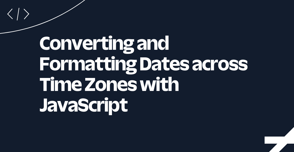 Converting And Formatting Dates And Time Zones With JavaScript