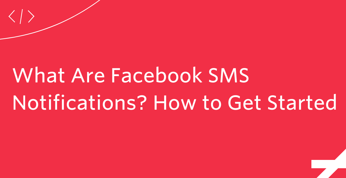 What Are Facebook SMS Notifications Twilio What Are Facebook SMS Notifications Twilio