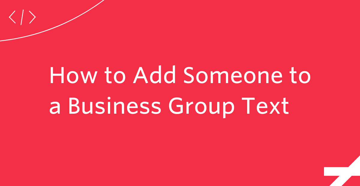 How To Add Someone To A Business Group Text Twilio